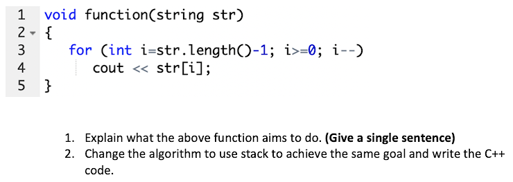Solved void function(string str) \{ for (int i=str. length() | Chegg.com