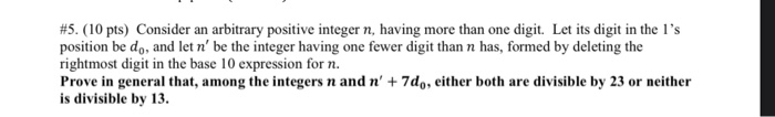 Solved #5. (10 pts) Consider an arbitrary positive integer | Chegg.com