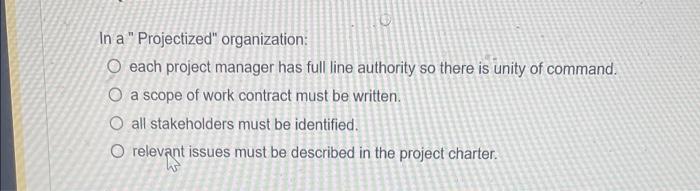 Solved In a "Projectized" organization: each project manager | Chegg.com