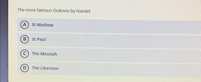 The most famous Oratorio by Handel (A St Mathew B St | Chegg.com