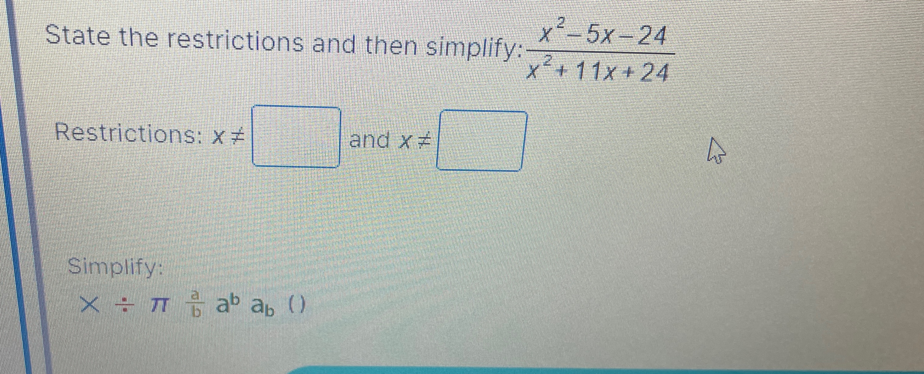 Solved State the restrictions and then simplify: | Chegg.com