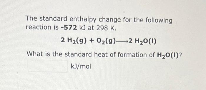 Solved The standard enthalpy change for the following | Chegg.com