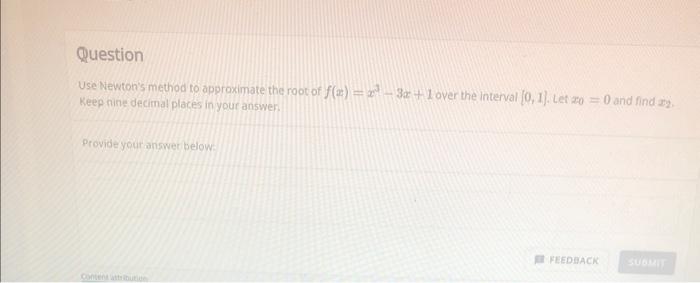 Solved Use Newton's method to approximate the rootof | Chegg.com