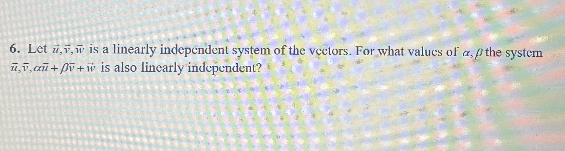 Solved Let vec(u),vec(v),vec(w) ﻿is a linearly independent | Chegg.com