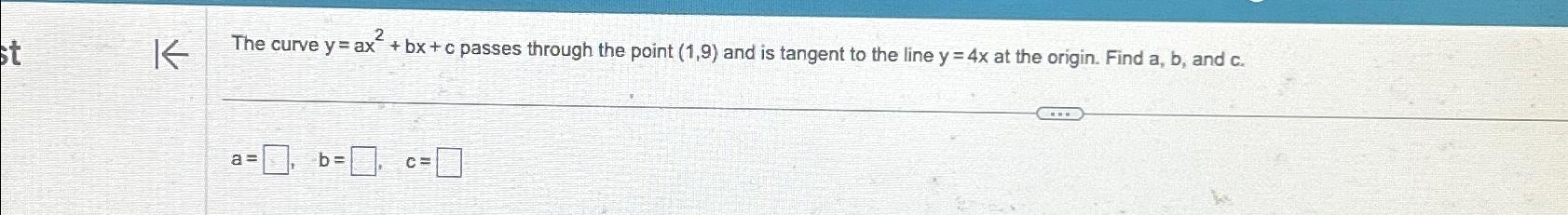Solved The curve y=ax2+bx+c ﻿passes through the point (1,9) | Chegg.com