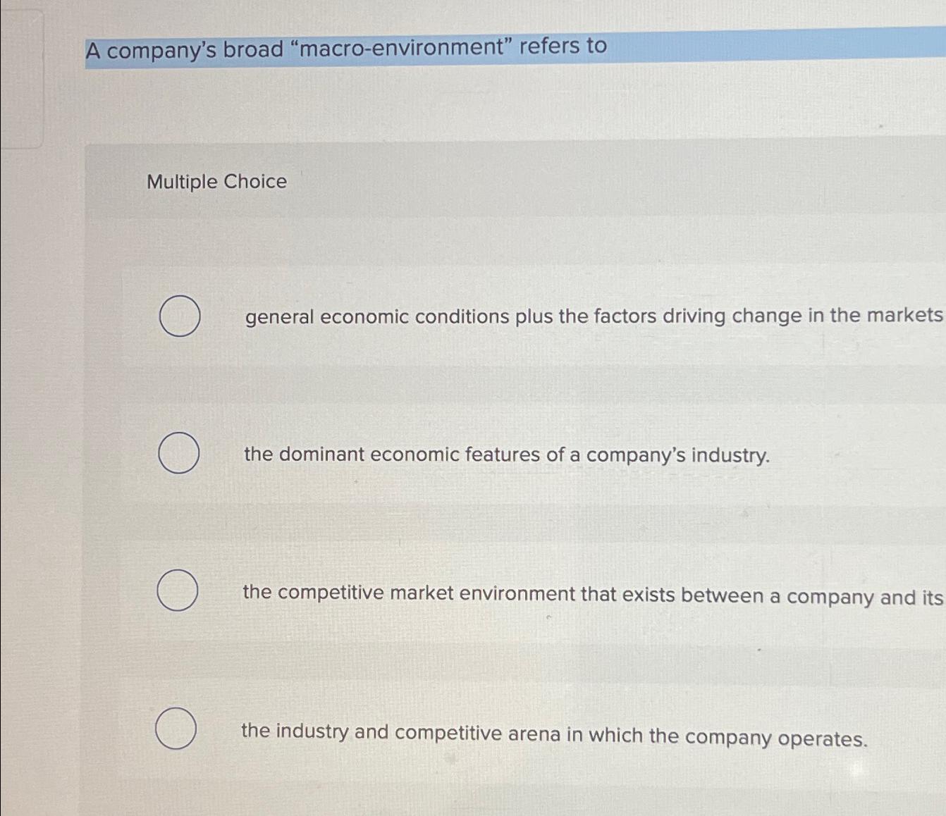 Solved A company's broad "macro-environment" refers | Chegg.com