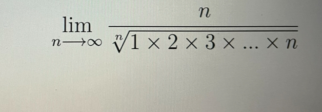 Solved Find the following limit limn→∞n1×2×3×dots×nn | Chegg.com
