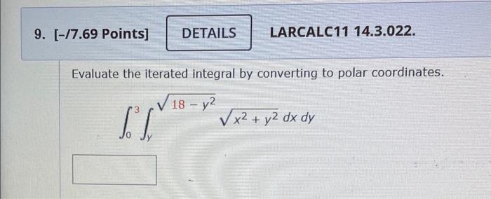 Solved Evaluate the iterated integral by converting to polar | Chegg.com