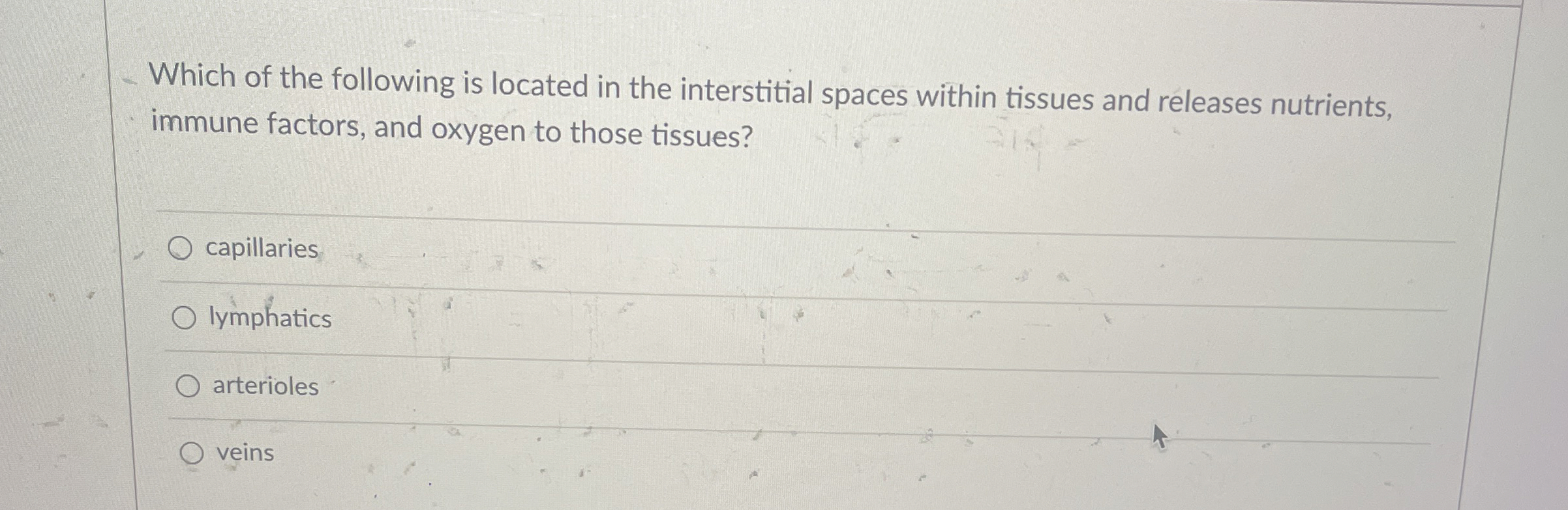 Solved Which of the following is located in the interstitial | Chegg.com