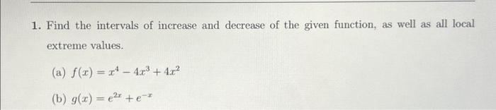 Solved 1. Find the intervals of increase and decrease of the | Chegg.com