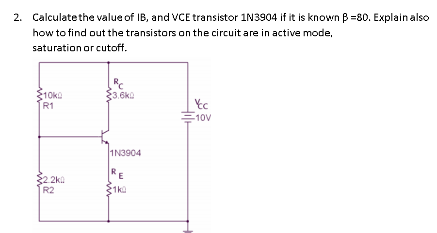 Solved 2. Calculate the value of IB, and VCE transistor | Chegg.com