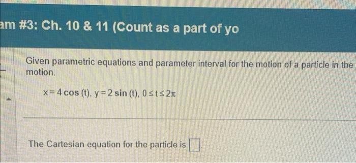Solved Given parametric equations and parameter interval for | Chegg.com