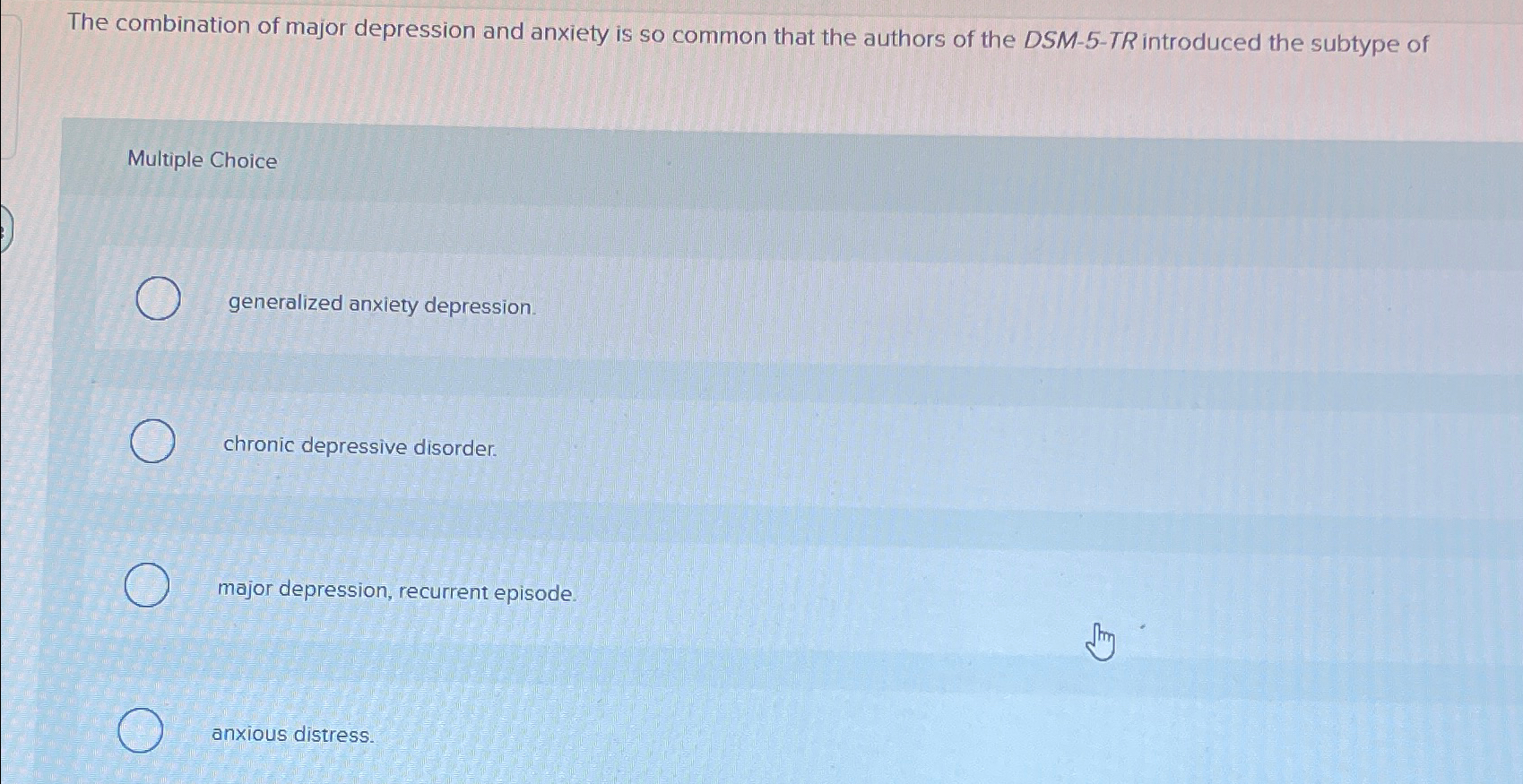 Solved The combination of major depression and anxiety is so | Chegg.com
