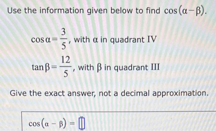 Solved Use the information given below to find cos(α−β). | Chegg.com