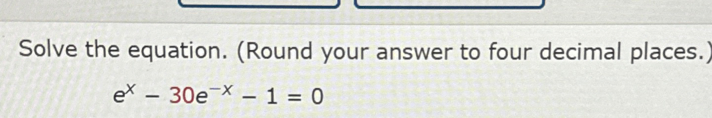 Solved Solve the equation. (Round your answer to four | Chegg.com