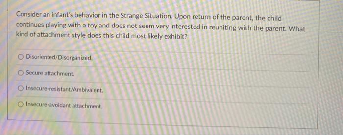 Solved Consider an infant's behavior in the Strange | Chegg.com