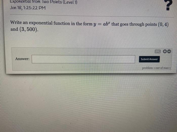 Solved Exponential from Two Points (Level 1) Jon 18, 1:25:22 | Chegg.com