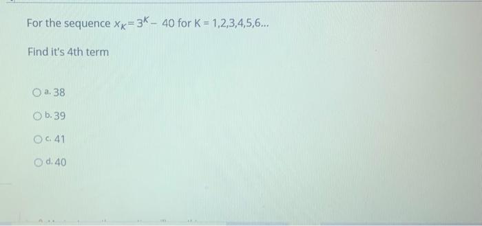Solved For the sequence Xx=3k - 40 for K = 1,2,3,4,5,6... | Chegg.com