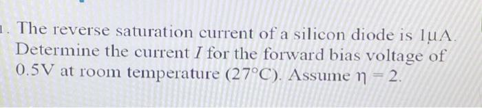 Solved The reverse saturation current of a silicon diode is | Chegg.com