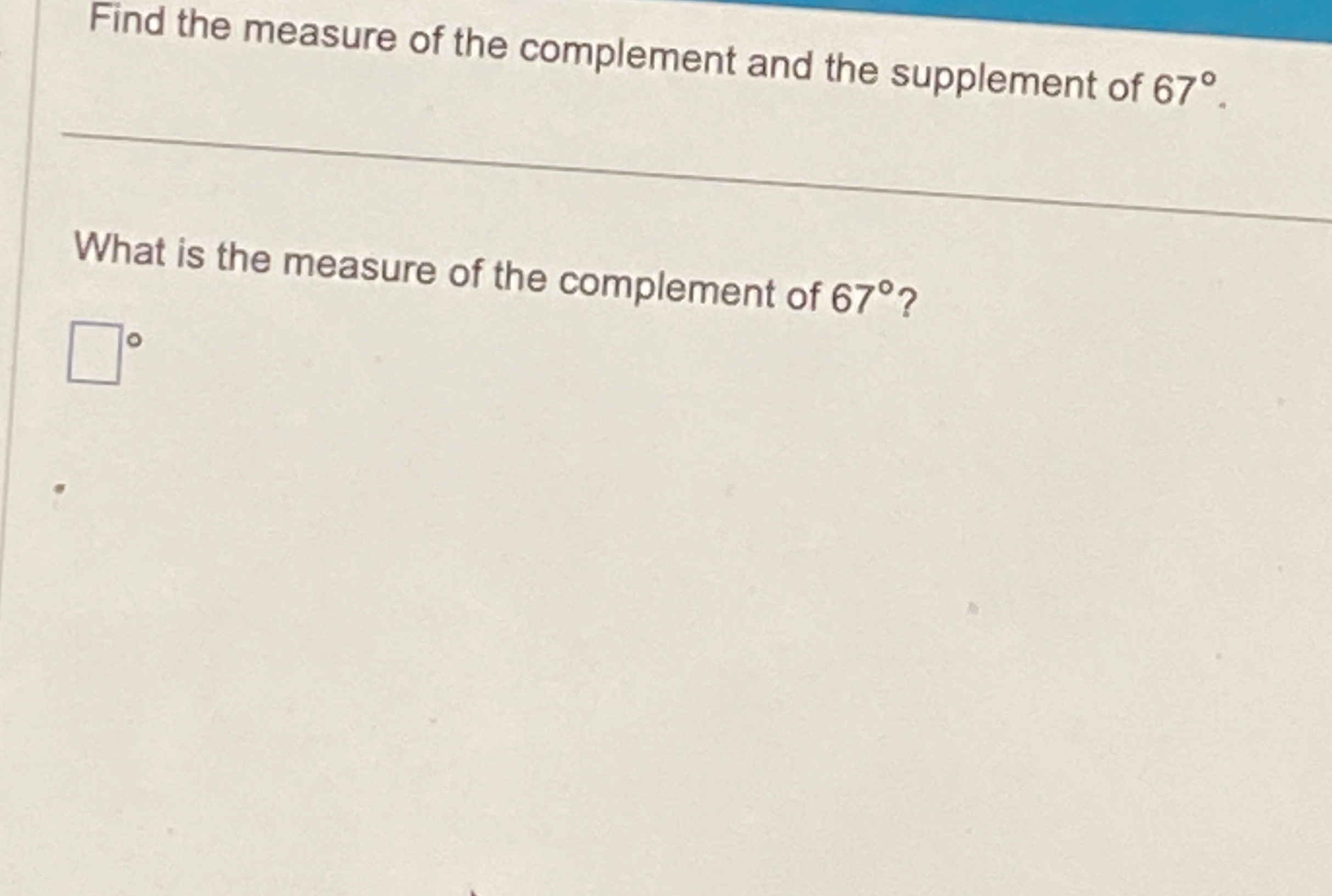 Solved Find the measure of the complement and the supplement | Chegg.com