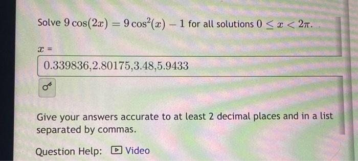Solved Solve 9cos(2x)=9cos2(x)−1 for all solutions 0≤x