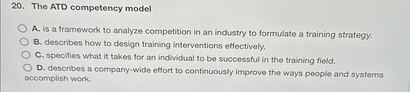 Solved The ATD competency modelA. ﻿is a framework to analyze | Chegg.com