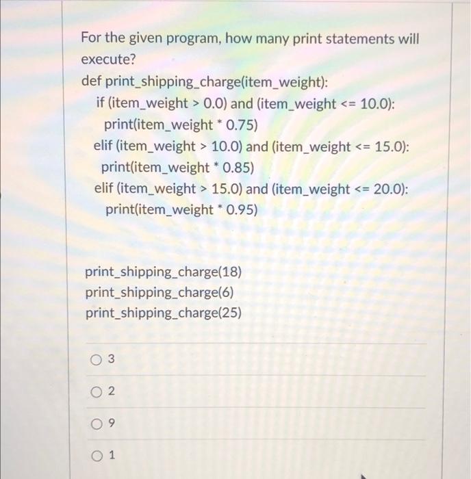 Solved For the given program, how many print statements will | Chegg.com