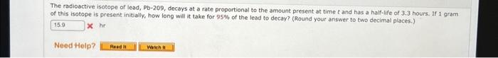 Solved The radioactive isotope of lead, Pb-209, decays at a | Chegg.com