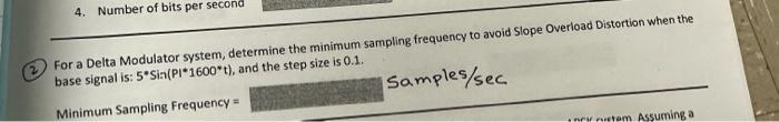 [Solved]: For a Delta Modulator system, determine the minim