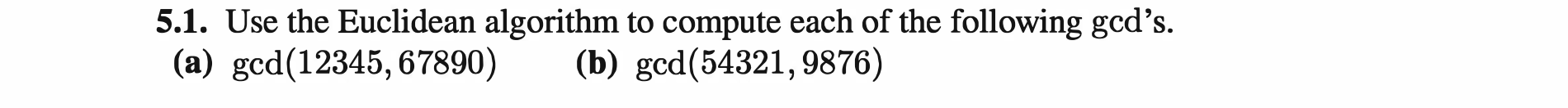 Solved 5.1. ﻿Use the Euclidean algorithm to compute each of | Chegg.com