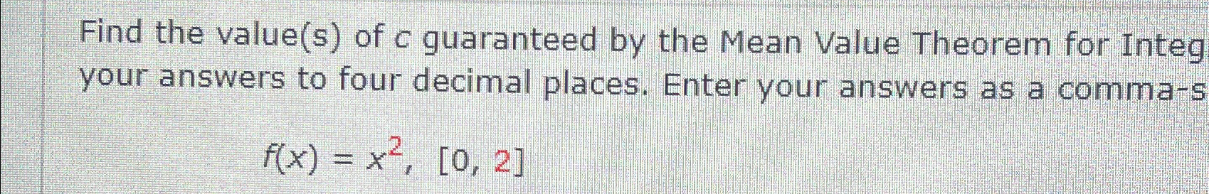 Solved Find the value(s) ﻿of c ﻿guaranteed by the Mean Value | Chegg.com