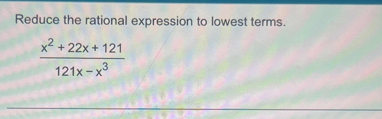 Solved Reduce the rational expression to lowest | Chegg.com