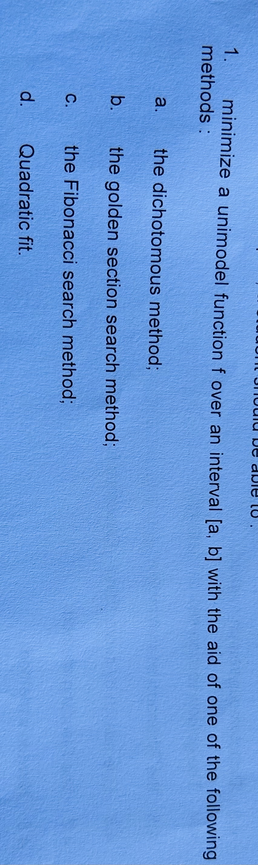 Solved minimize a unimodel function f ﻿over an interval a,b | Chegg.com