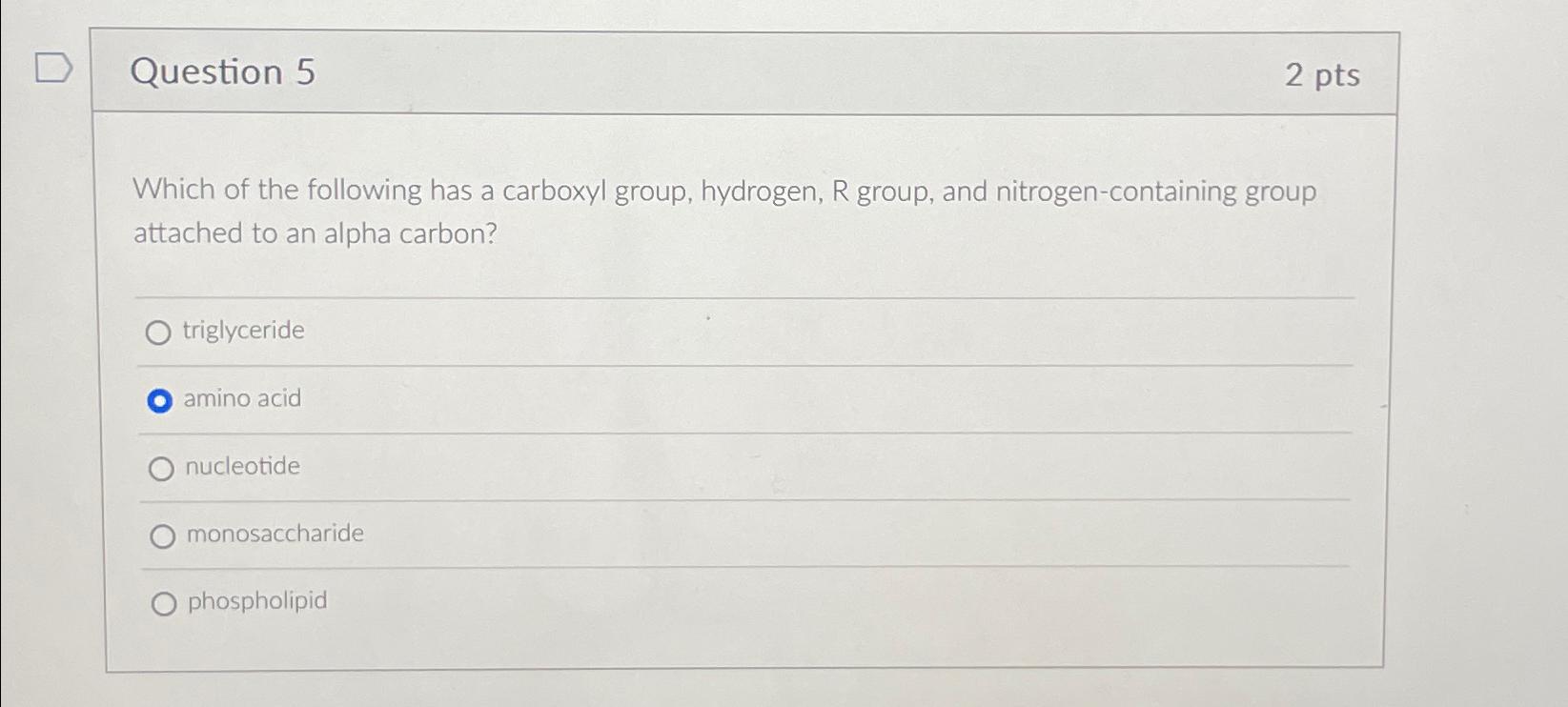 Solved Question 52 ﻿ptsWhich of the following has a carboxyl | Chegg.com