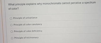 Solved What principle explains why monochromats cannot | Chegg.com