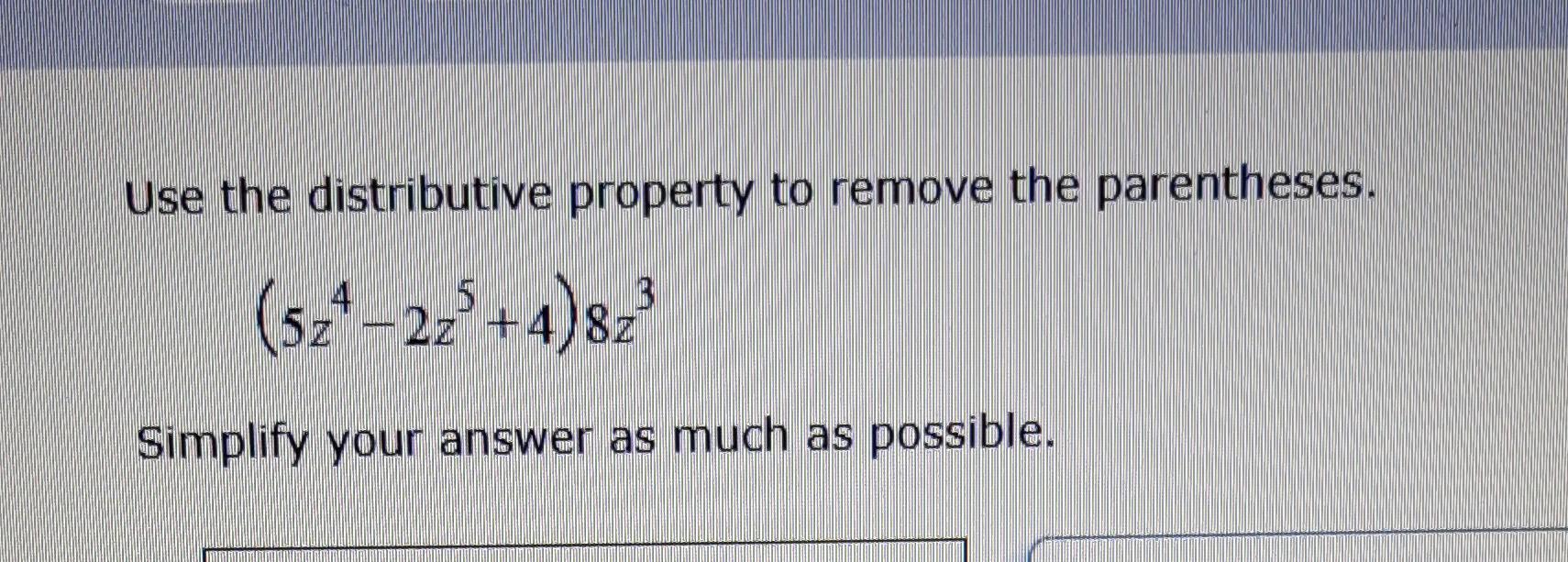 Solved Use the distributive property to remove the | Chegg.com