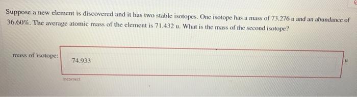 Solved Suppose a new element is discovered and it has two | Chegg.com Solved Suppose a new element is discovered and it has two | Chegg.com