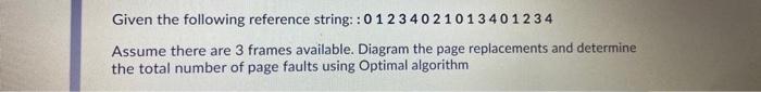 Solved Given the following reference string: : 01 2340 210 | Chegg.com