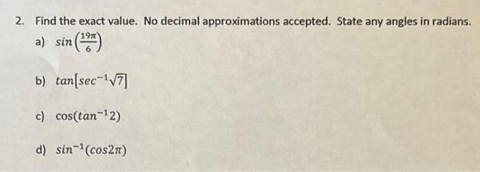 Solved 2. Find the exact value. No decimal approximations | Chegg.com