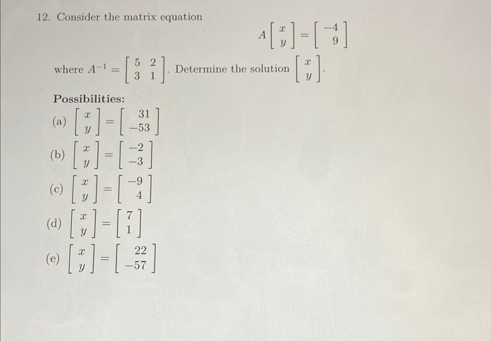 Solved Consider the matrix equationA[xy]=[-49]where | Chegg.com