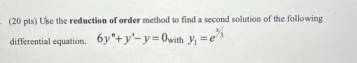 Solved (20 pts) Use the reduction of order method to find a | Chegg.com