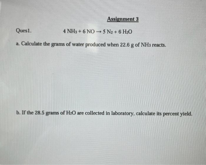 Solved Assignment 3 Ques1. 4NH3+6NO→5 N2+6H2O a. Calculate | Chegg.com