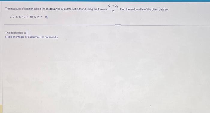 Solved The measure of position called the midquartile of a | Chegg.com