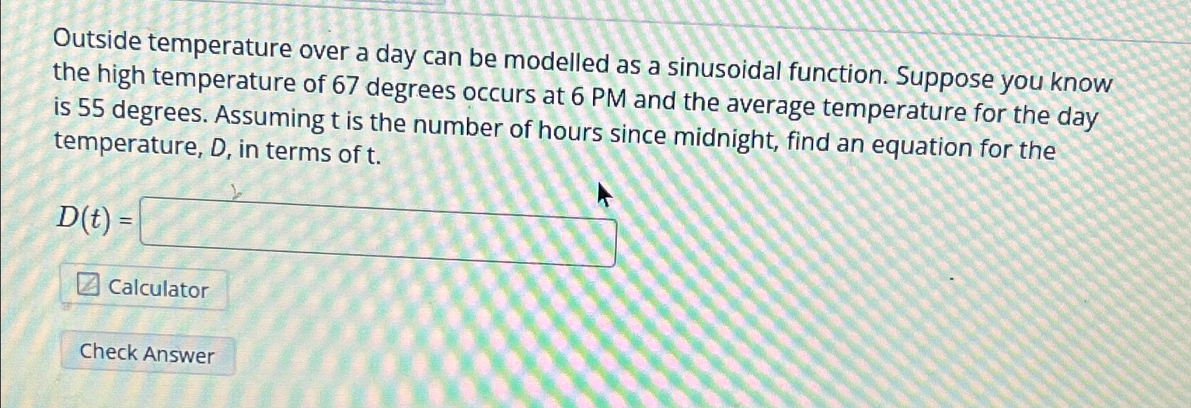 Solved Outside temperature over a day can be modelled as a | Chegg.com