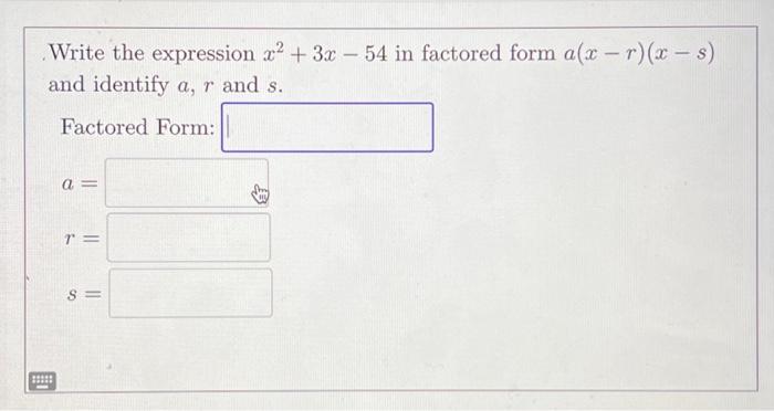 Solved Write the expression x2+3x−54 in factored form | Chegg.com