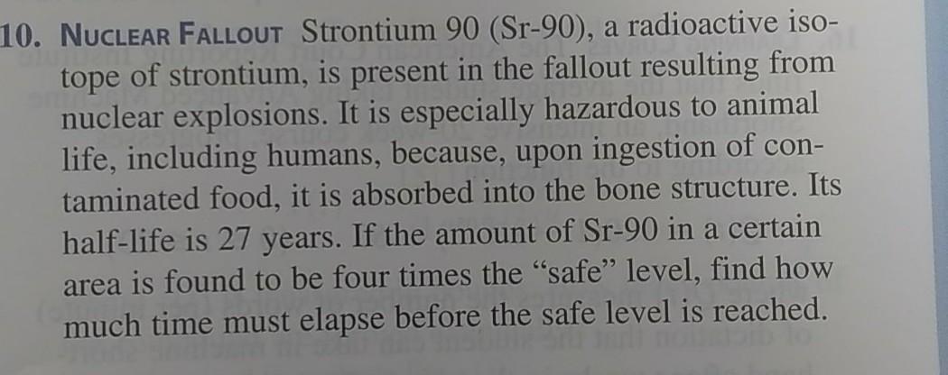 Solved 10. NUCLEAR FALLOUT Strontium 90 (Sr-90), a | Chegg.com