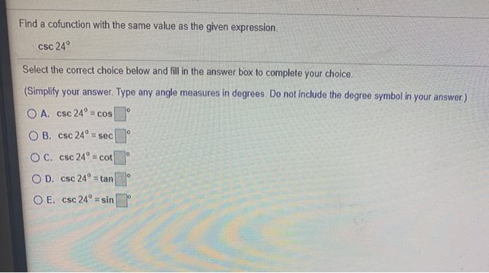 Solved Find a cofunction with the same value as the given | Chegg.com