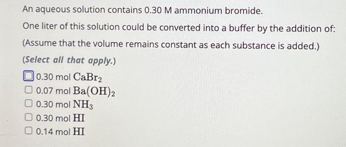 Solved An aqueous solution contains 0.30M ammonium bromide. | Chegg.com