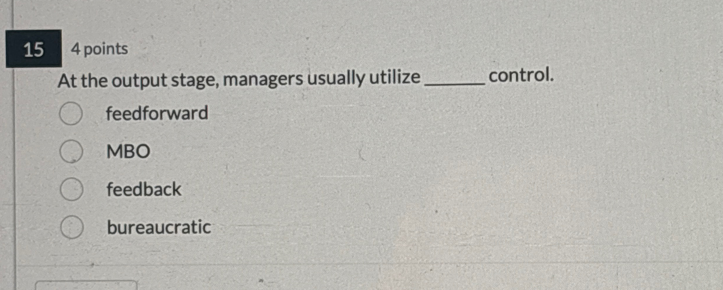 Solved 154 ﻿pointsAt the output stage, managers usually | Chegg.com