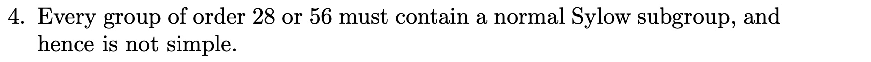 Solved Every group of order 28 ﻿or 56 ﻿must contain a normal | Chegg.com